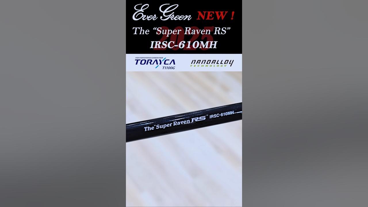 EVERGREEN 2025 IRSC 610MHRF The "Super Raven RS" #jpzcustom #新製品 #bassfishing - YouTube