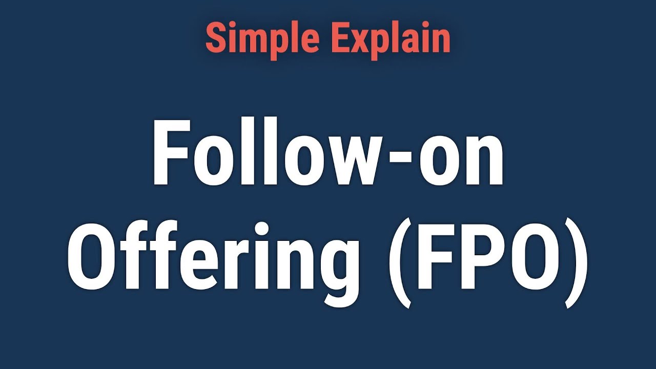What Is a Follow-on Offering (FPO)? - YouTube