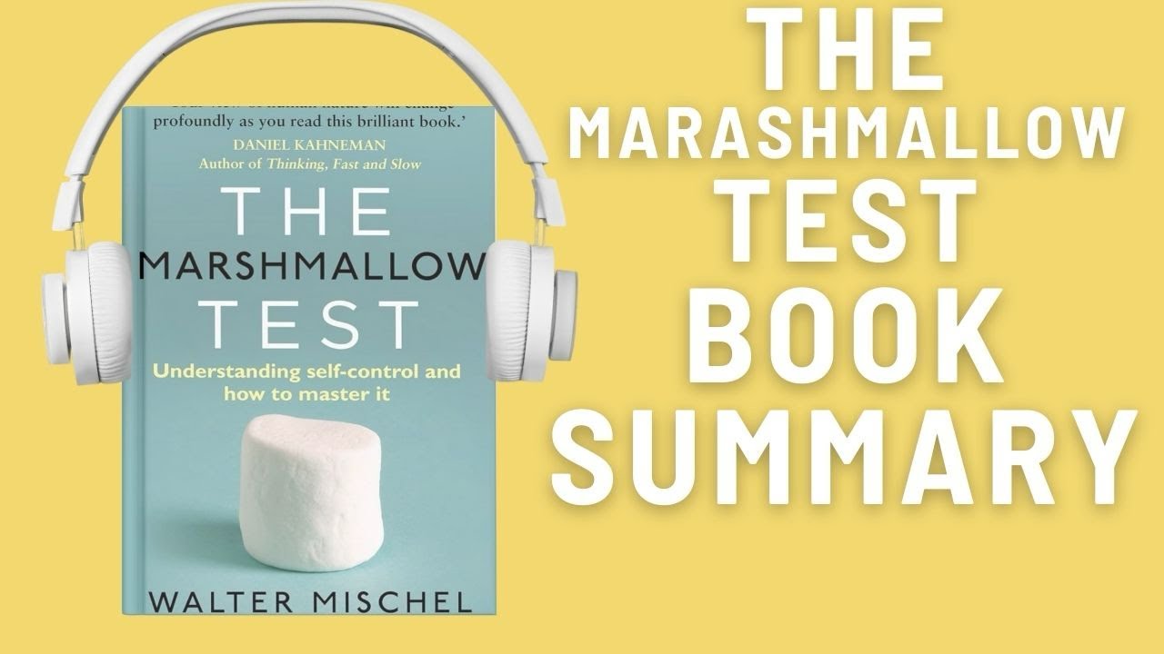 The Marshmallow Test: Audio Summary (Walter Mischel) | Mastering Self ...