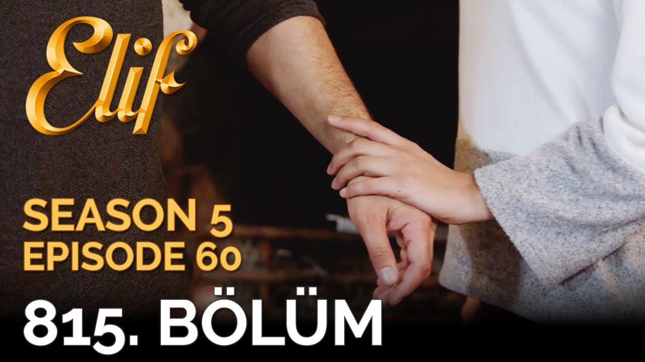 Elif 815. Bölüm | Season 5 Episode 60 - YouTube