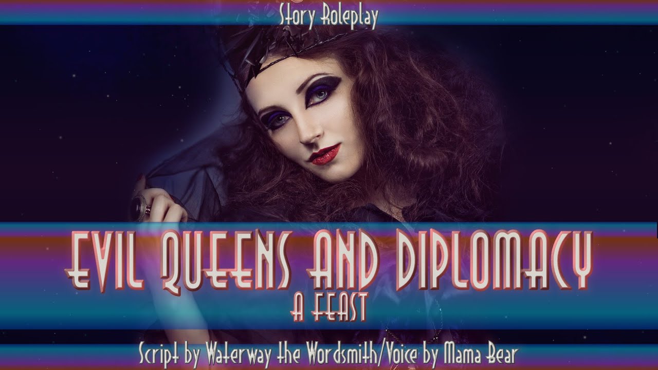 Evil Queens and Diplomacy Don't Mix 4: A Feast[F4A][ASMR][RP][Evil ...