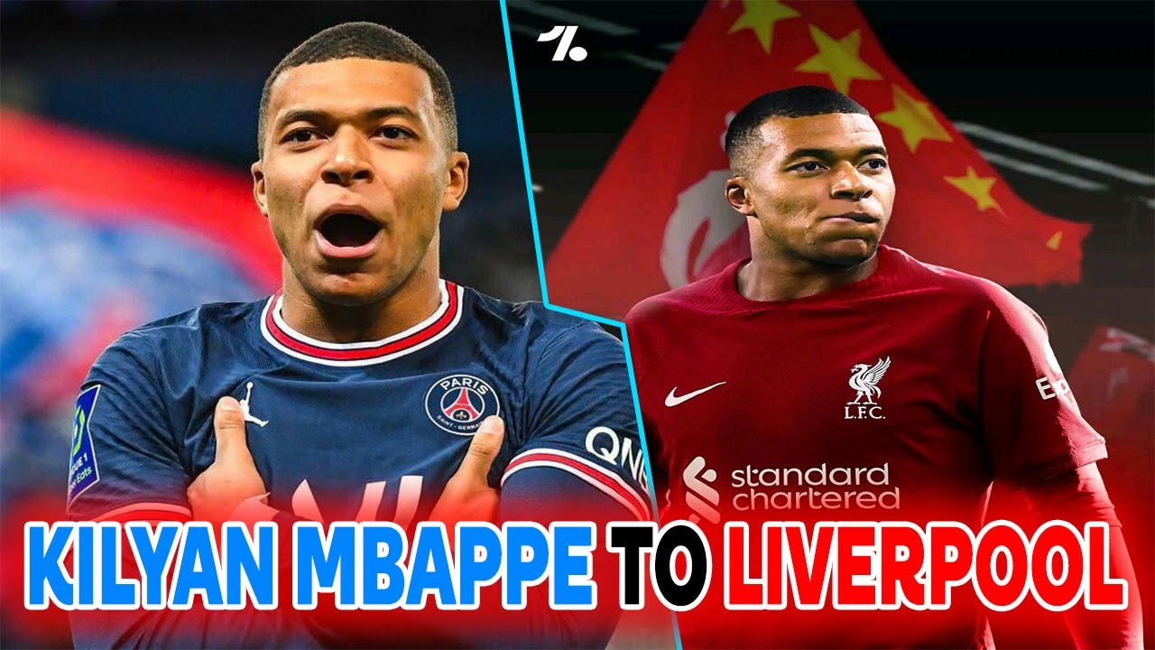 KYLIAN MBAPPE TO LIVERPOOL. - YouTube