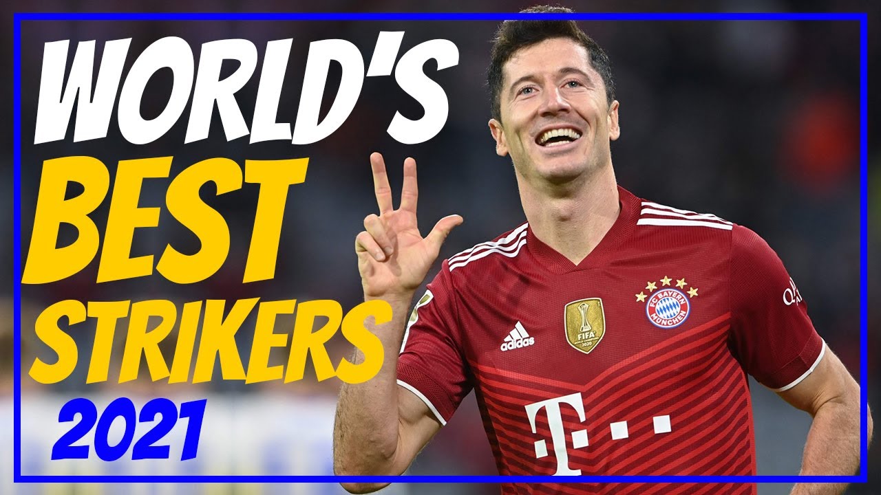 The Best Strikers In The World 2021 - YouTube