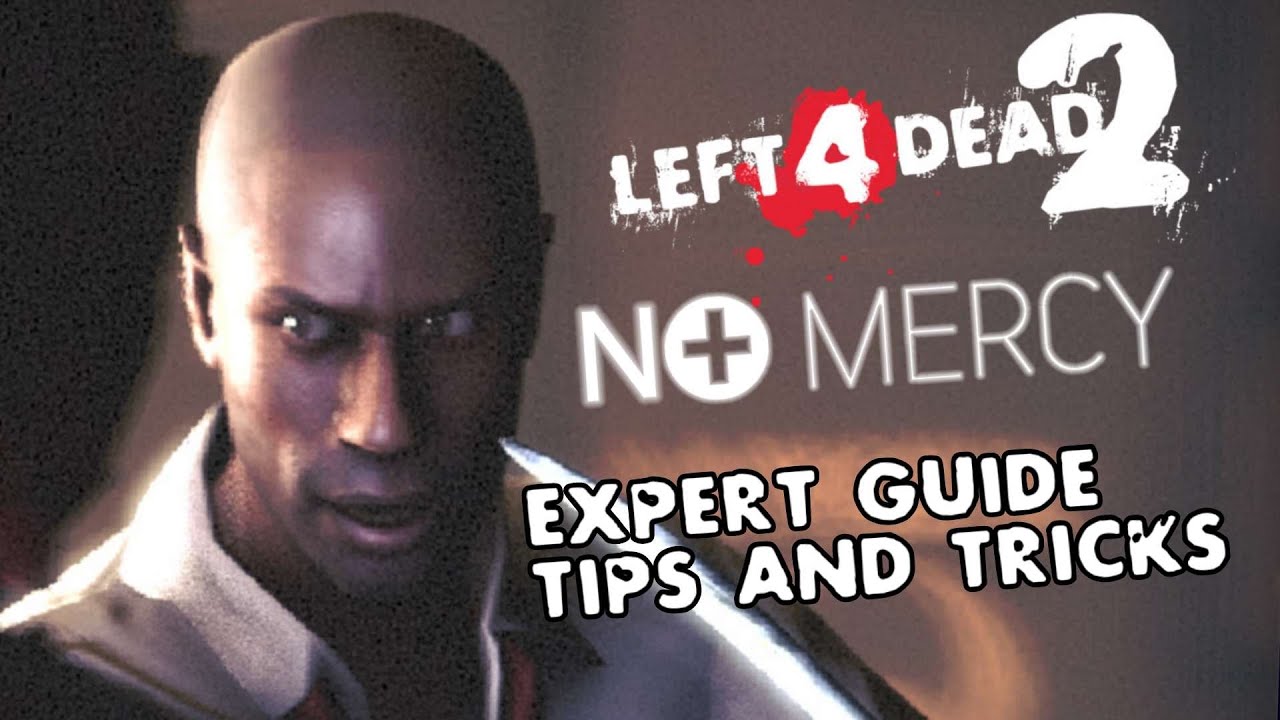 Left 4 Dead 2 NO MERCY Expert Guide - Tips and Tricks - YouTube