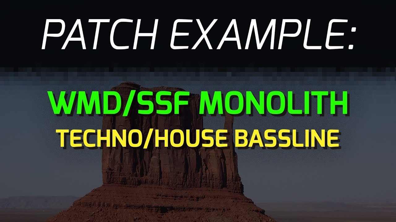WMD / SSF Monolith Patch Example: Techno / House Bassline - YouTube