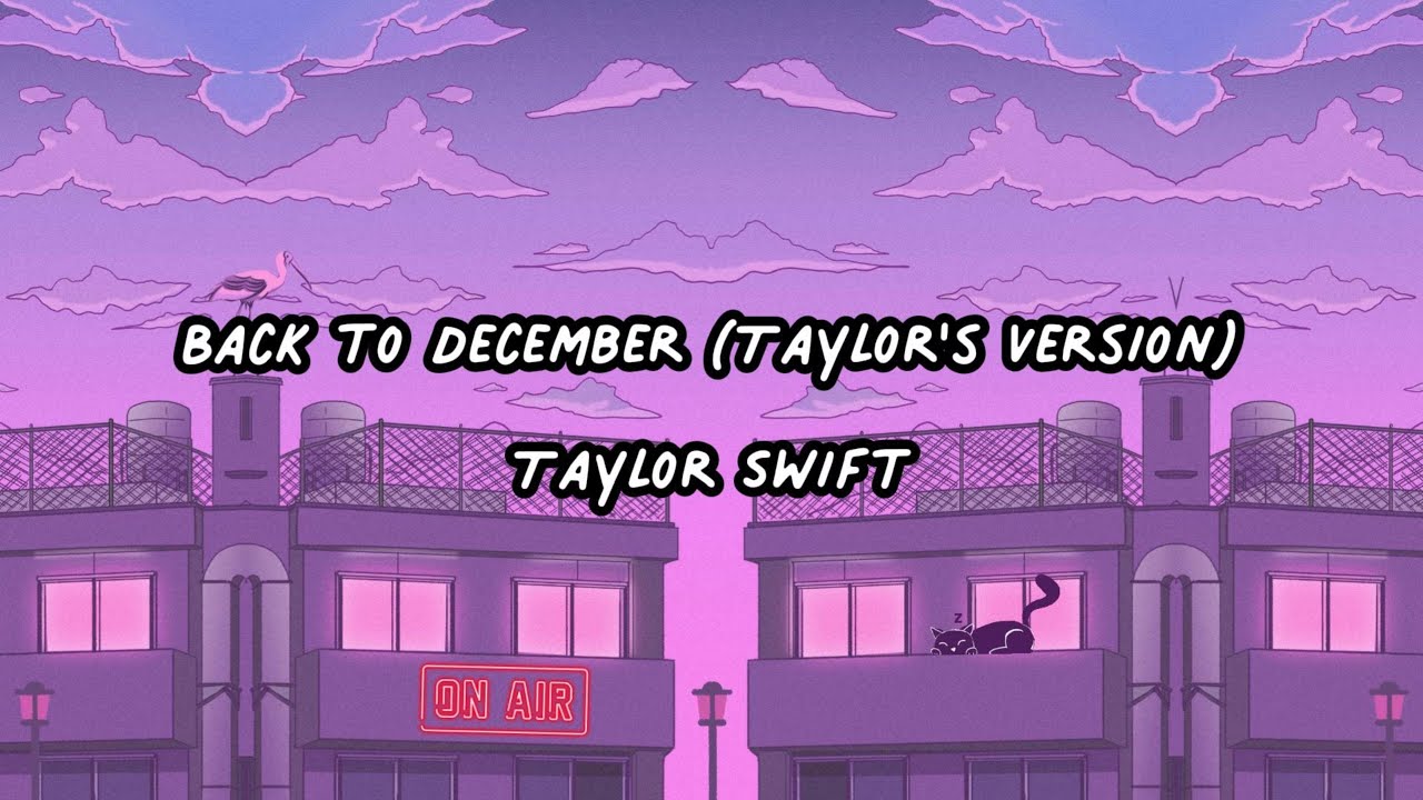Taylor Swift - Back to December (Taylor's Version) (Lyric Video) - YouTube