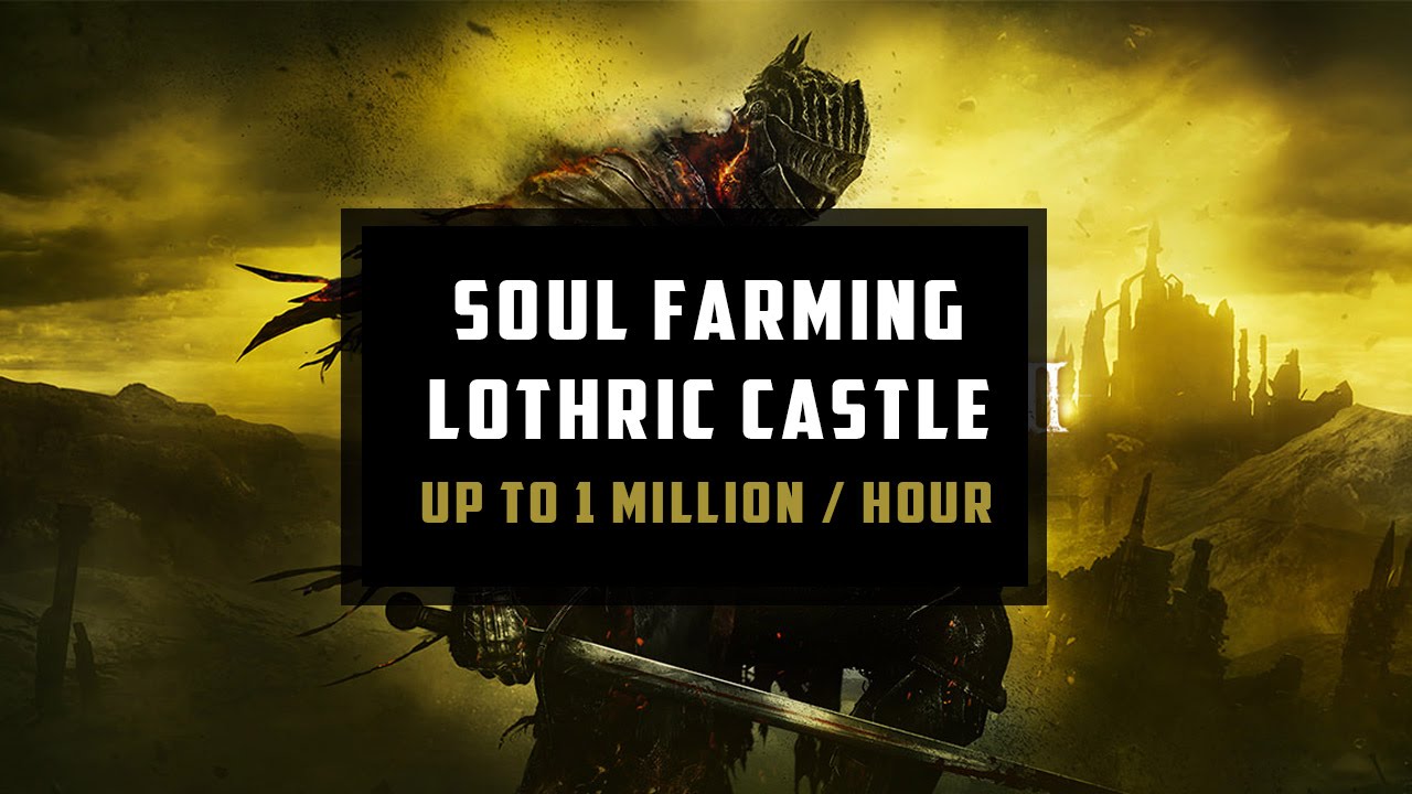 Dark Souls III - Soul Farming Strategy - Lothric Castle - YouTube