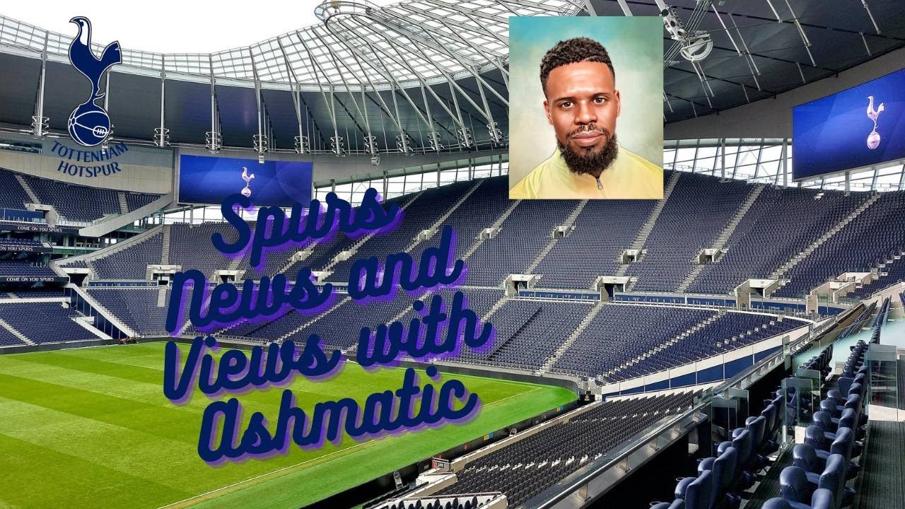 Tottenham News and Gossip with Ashmatic w/e 10th April 2023 #coys #thfc ...