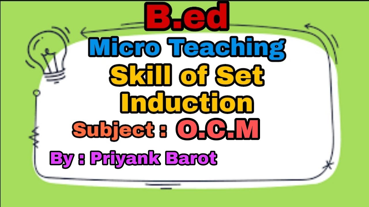Bed Sem 1 Micro Teaching - Skill of Set Induction O.C.M ( વિષયાભિમુખ ...