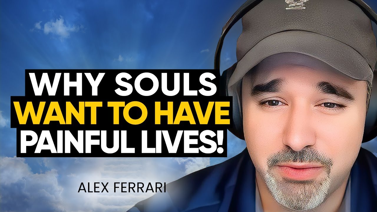 WHY DO WE INCARNATE: The SOUL'S PURPOSE in HUMAN EXISTENCE | Alex Ferrari - YouTube