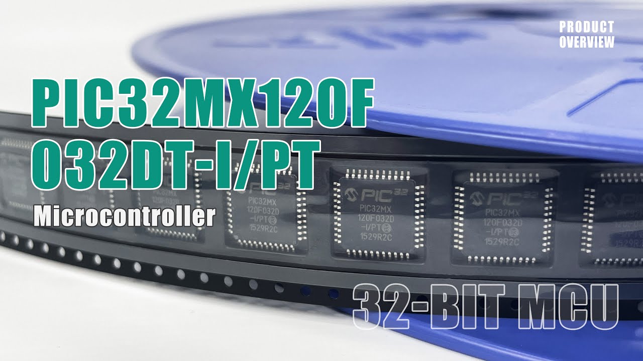 PIC32MX120F032DT-I/PT MCU with MIPS32 Core Overview - YouTube