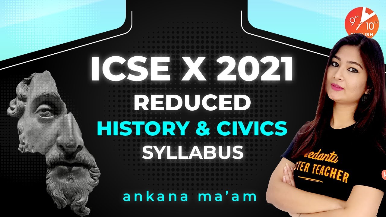 ICSE X 2021 Reduced History Civics Syllabus Class 10 SST Syllabus icse-x-2021-reduced-history-civics-syllabus-class-10-sst-syllabus