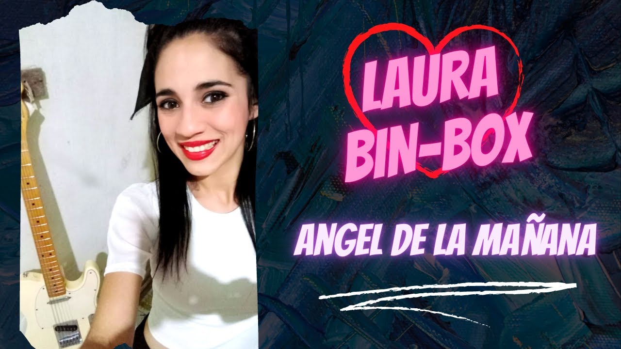ANGEL DE LA MAÑANA - LAURA BIN-BOX (FULL MIX 2022) - YouTube