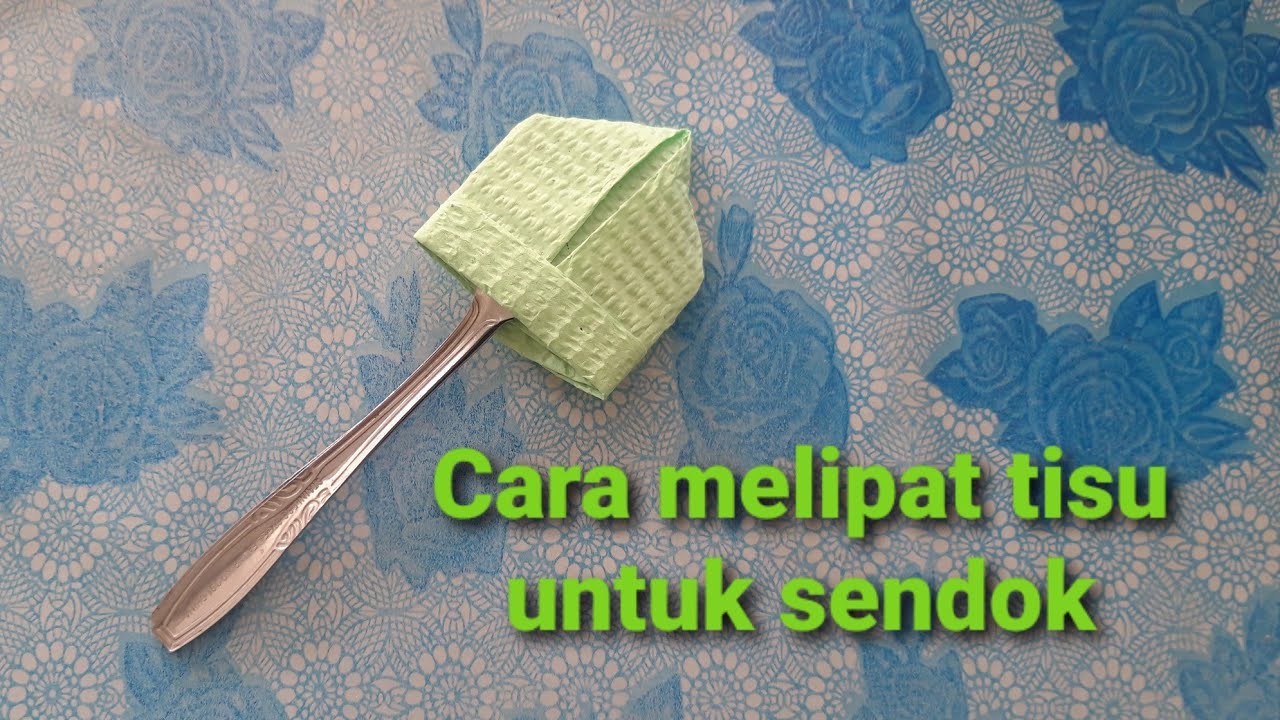 Cara melipat tisu untuk sendok #kreasidaritisu - YouTube