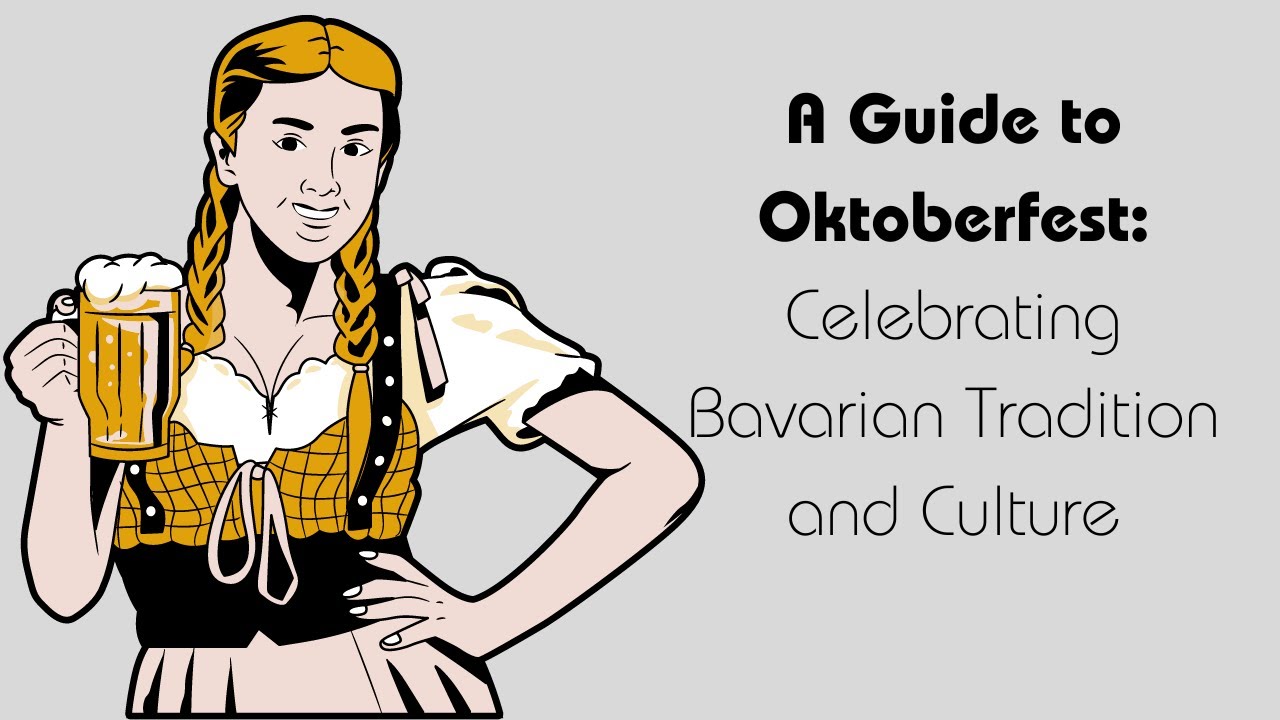 A guide to Oktoberfest: Celebrating Bavarian Tradition and Culture ...