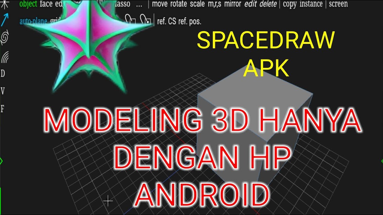 MODELING 3D DENGAN APK SPACEDRAW | ANDROID APK 3D - YouTube