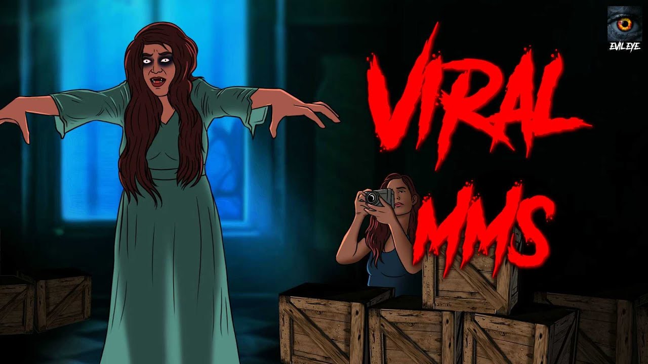 VIRAL MMS | सच्ची कहानी | Bhoot | Horror story | Evil Eye | Horror ...