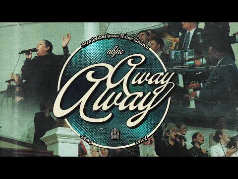 Away, Away (feat. Missy Robinson) - New Bethel Jesus Name Church (Official Music Video)