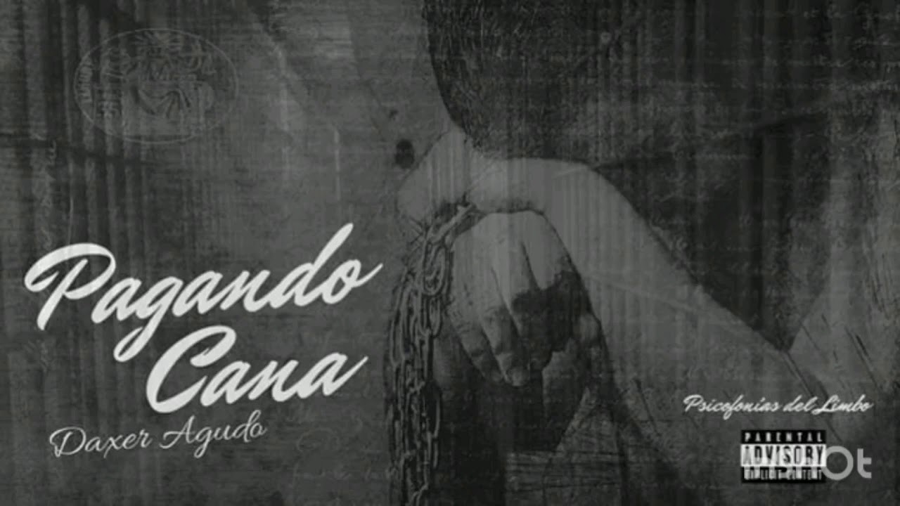 Pagando Cana - Daxer agudo (Pagando Cana) Letra. (prod. psicofonias del ...