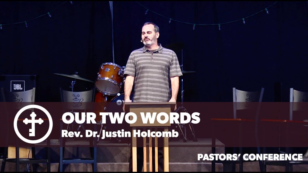 Our Two Words | Rev. Dr. Justin Holcomb - YouTube