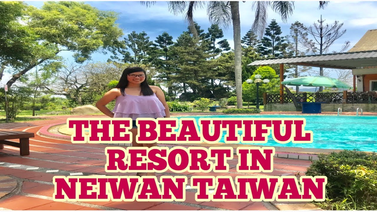 #taiwan #resort #summer THE BEAUTIFUL RESORT IN NEIWAN TAIWAN - YouTube