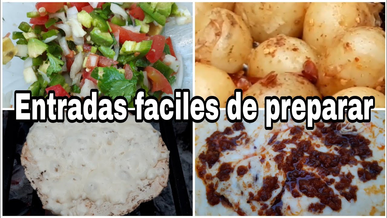 4 ENTRADAS PARA TUS COMIDAS FACILES DE PREPARAR - YouTube