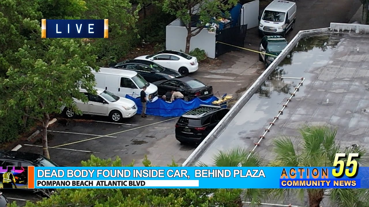 Dead body found in a Honda behind a Plaza in Pompano Beach, CSI and ...