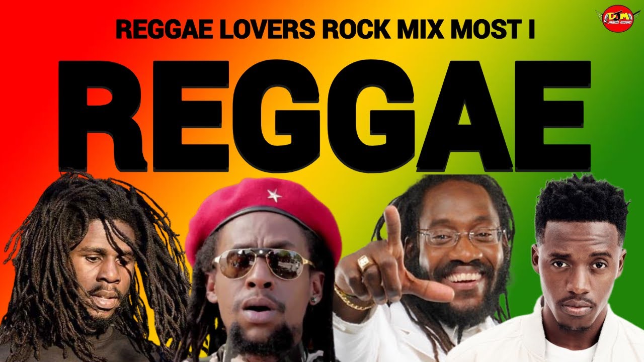REGGAE MIX, REGGAE CULTURE LOVERS ROCK MIX 20203, MOST I CHRONIXX ...