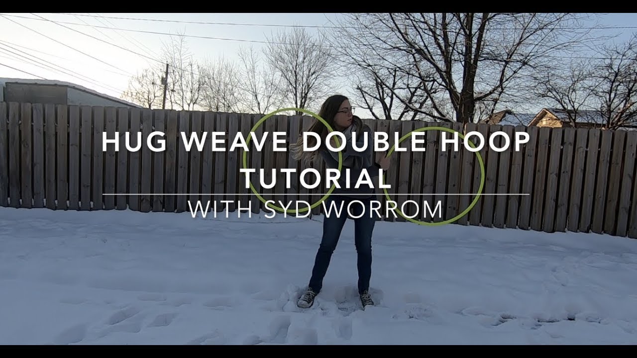 Double Hoop Tutorial - The Hug Weave! with Syd Worrom - YouTube