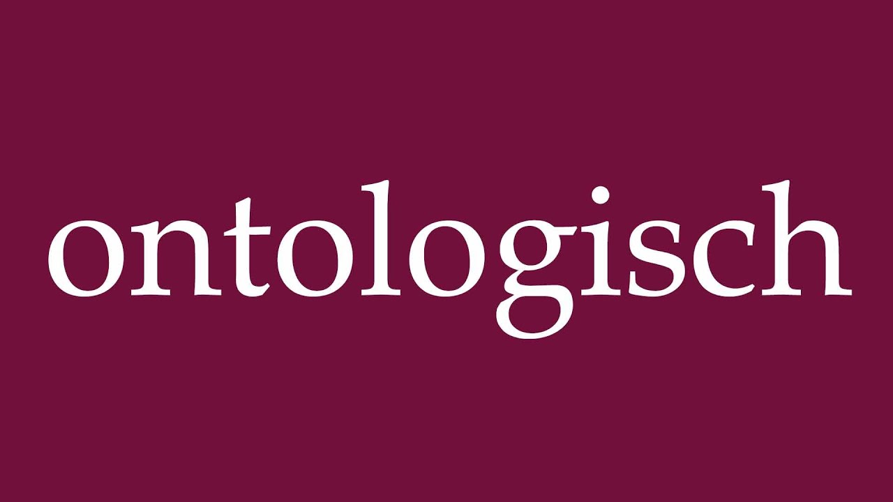 How to Pronounce ''ontologisch'' (ontological) Correctly in German ...