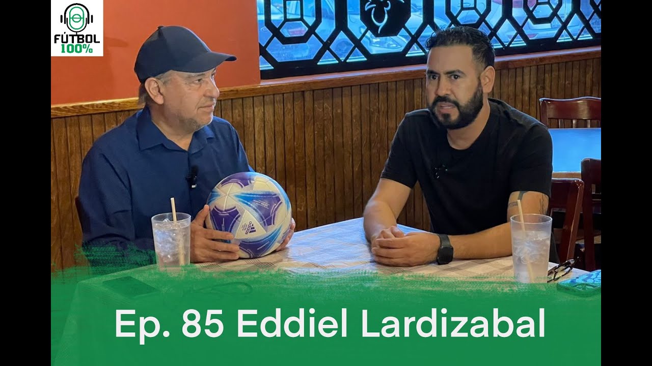 Futbol 100% Ep. 85 Invitado: Eddiel Lardizabal - YouTube