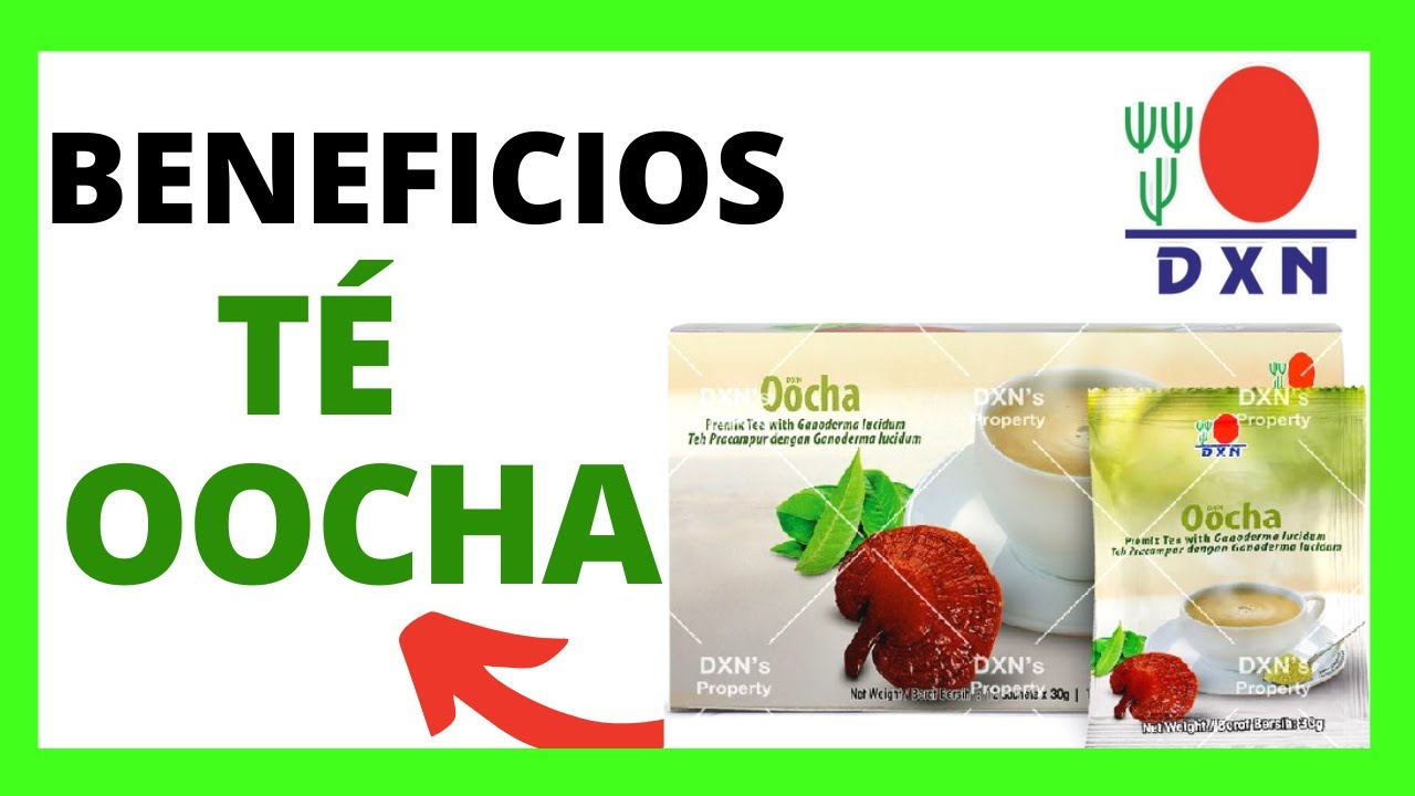 BENEFICIOS del TÉ OOCHA DXN ☘ (Té Oolong Dxn Perú) | 2025 | Producto ...