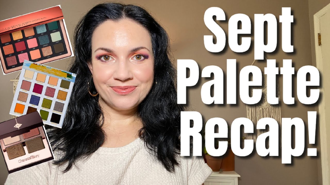 EYESHADOW PALETTE RECAP FOR SEPTEMBER! - YouTube