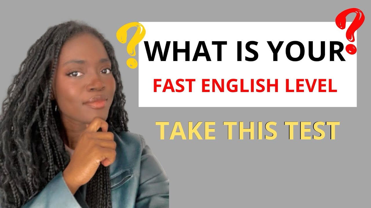 What is your Fast English Level ? Take this test ! - YouTube