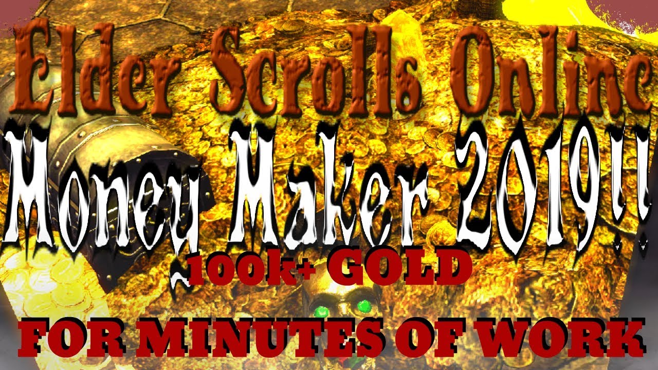 ESO Gold Guide 2019!! || Minutes of Work for 100k + Gold || ESO New ...