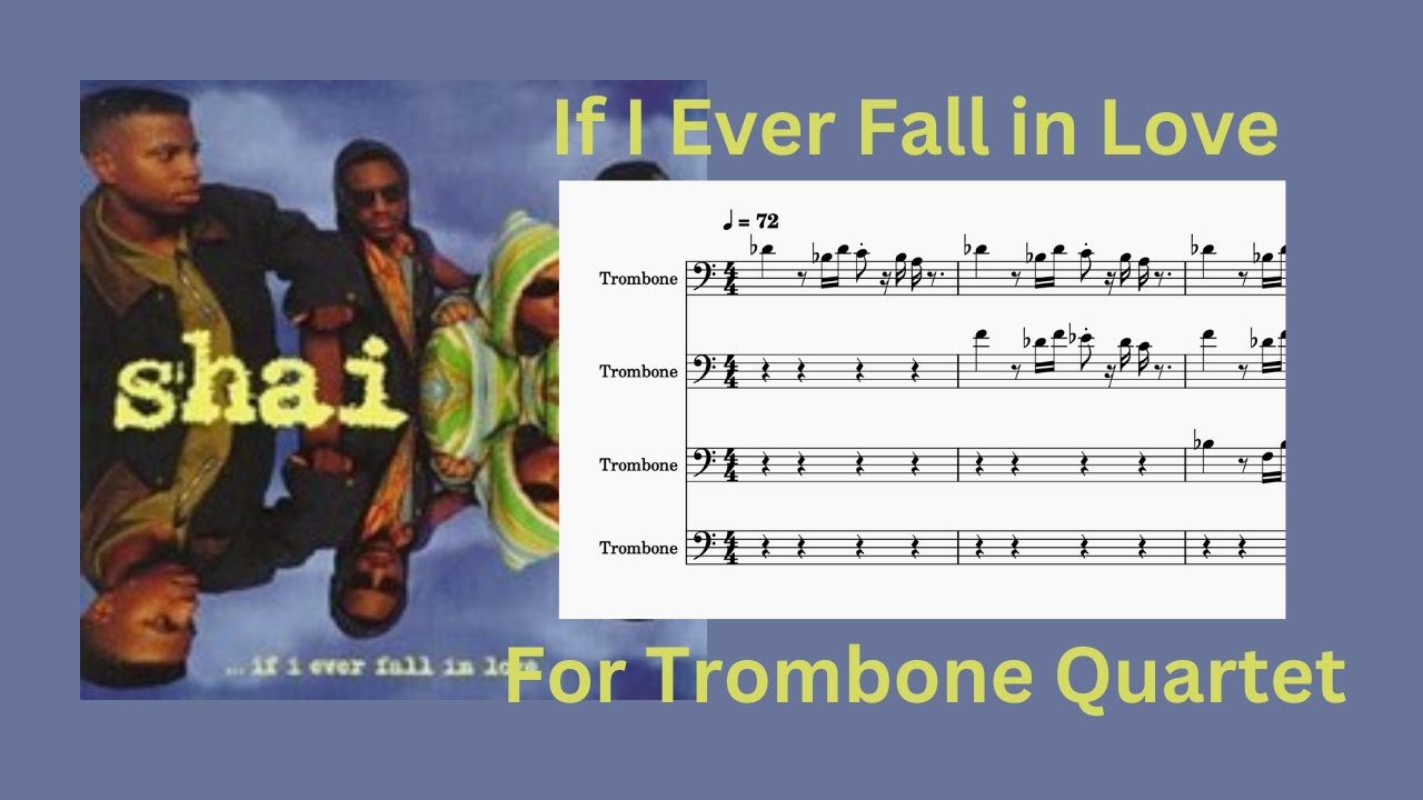 If I Ever Fall In Love, Shai - For Trombone Quartet - YouTube