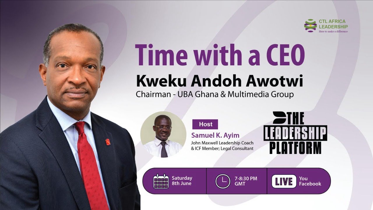 TIME WITH A CEO - KWEKU ANDOH AWOTWI - YouTube