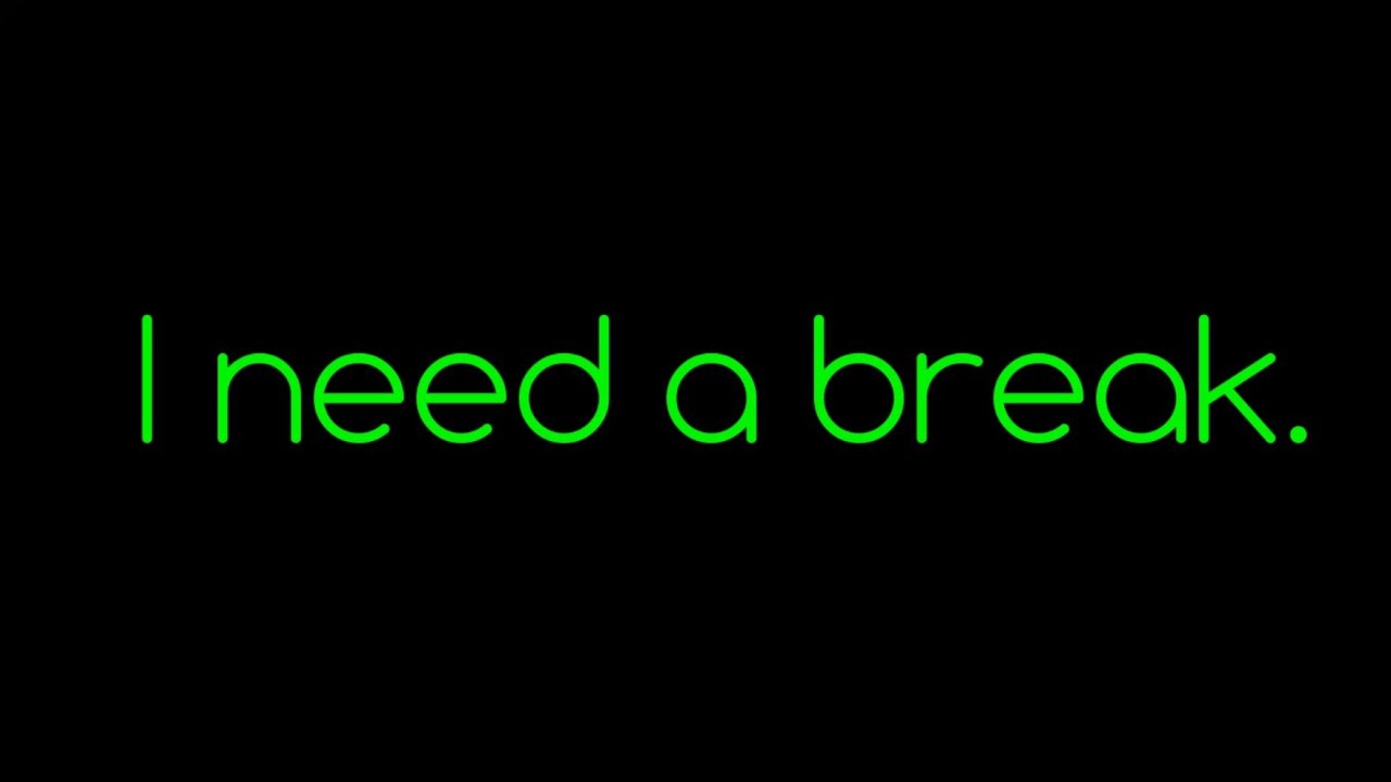 I Need A Break YouTube i-need-a-break-youtube