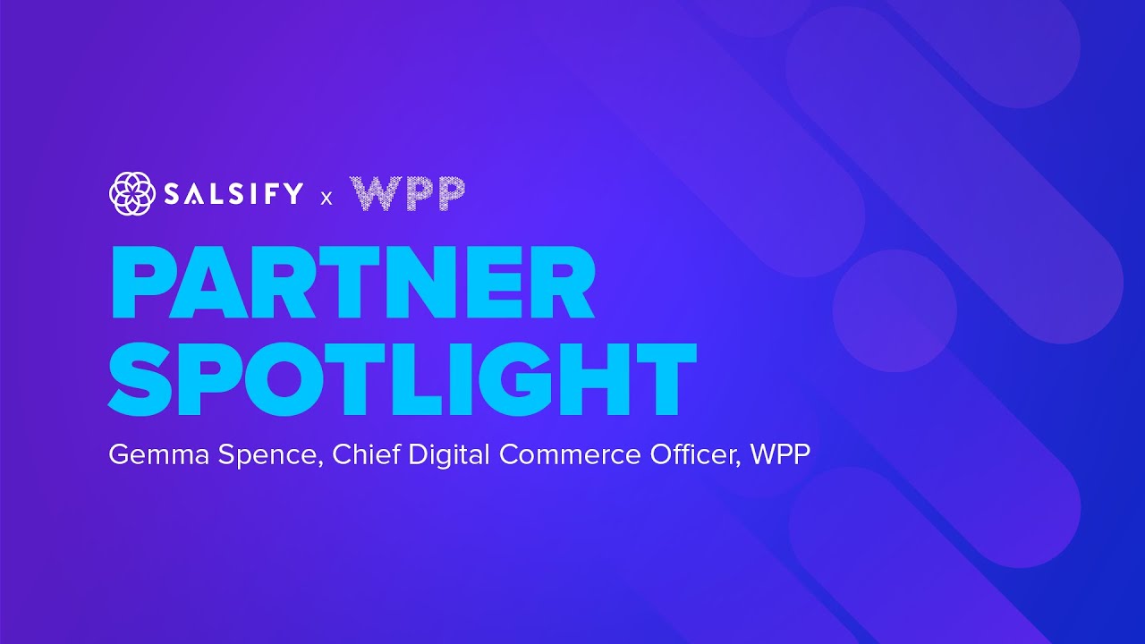 Salsify Partner Spotlight: WPP, Gemma Spence - YouTube