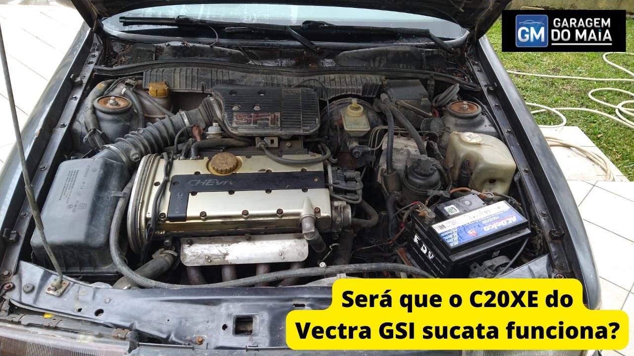Gm Vectra Gsi 2.0 16v - com o famoso C20XE - Será que o motor funciona ...