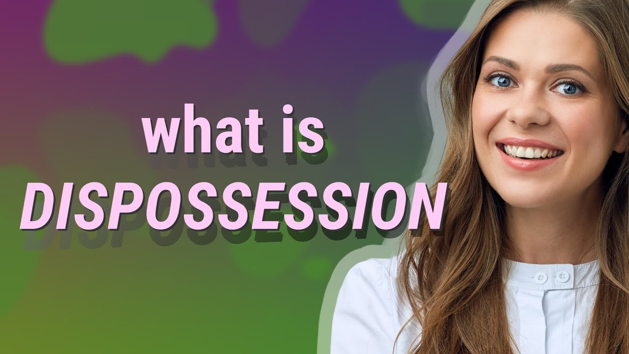 Dispossession | meaning of Dispossession - YouTube