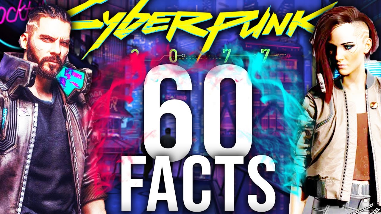 60 Facts For Cyberpunk 2077 - YouTube