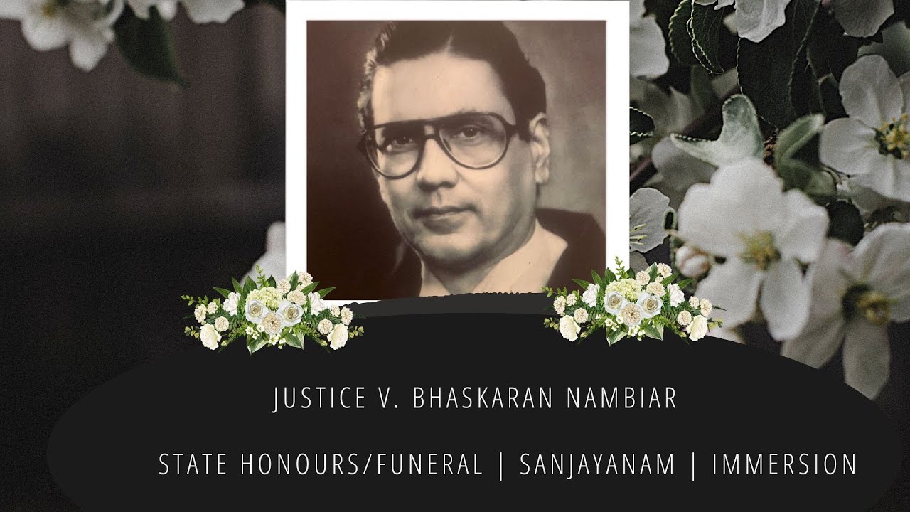 Justice V. Bhaskaran Nambiar | State Honours | Sanjayanam | Immersion ...