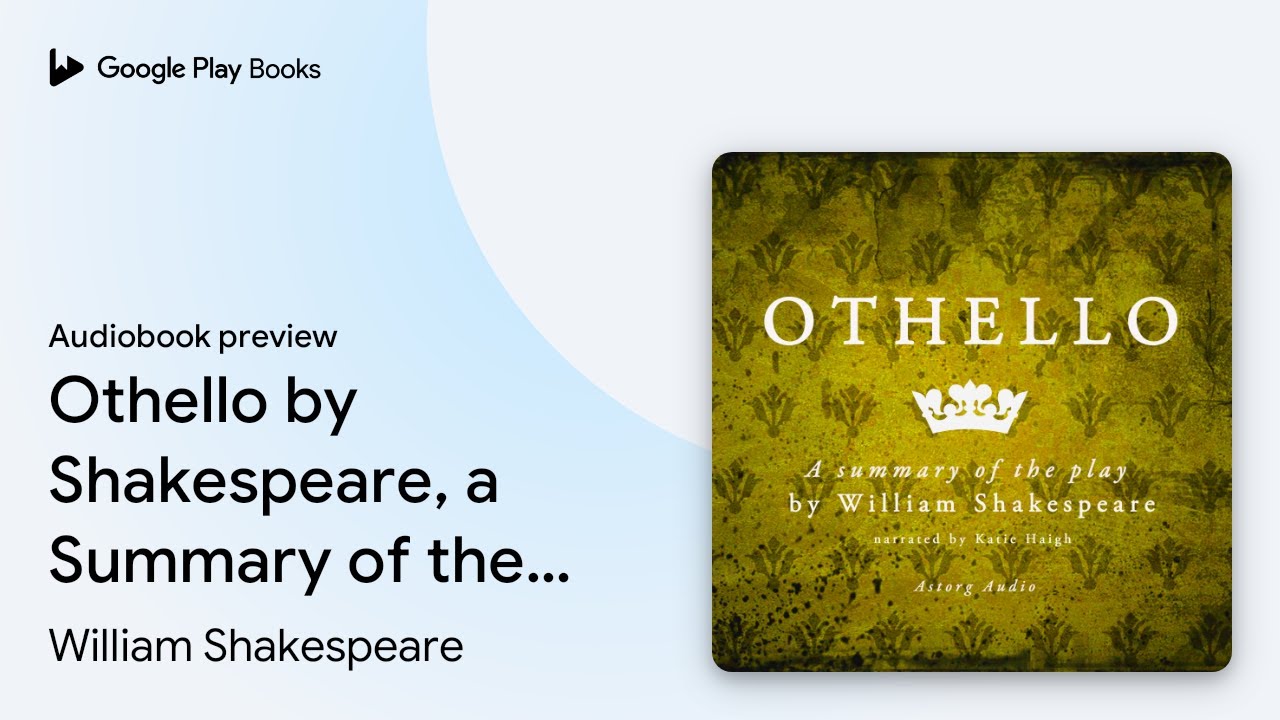 Othello by Shakespeare, a Summary of the Play by William Shakespeare ...