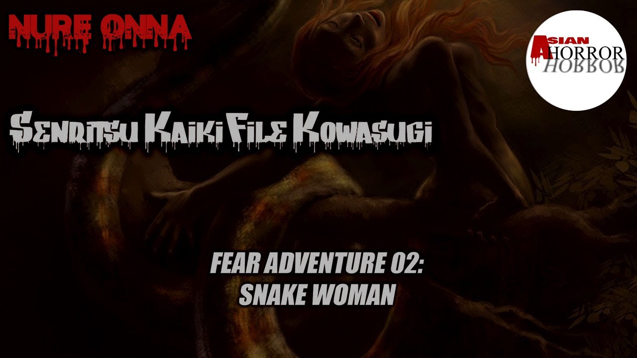Senritsu Kaiki File Kowasugi! File - Fear Adventure 02 Snake Woman ...