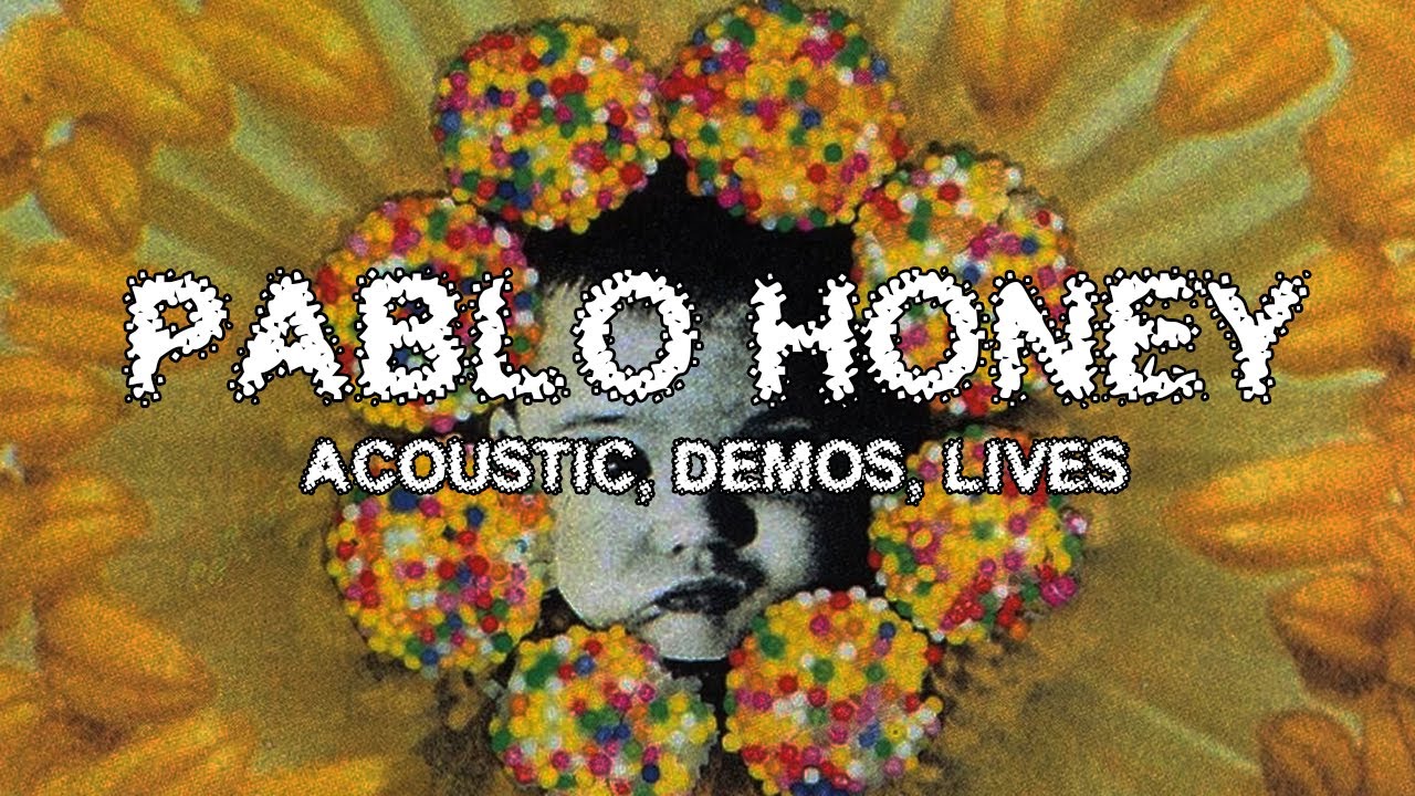 RADIOHEAD - Pablo Honey (1993) - Acoustic, Demos & Lives - YouTube