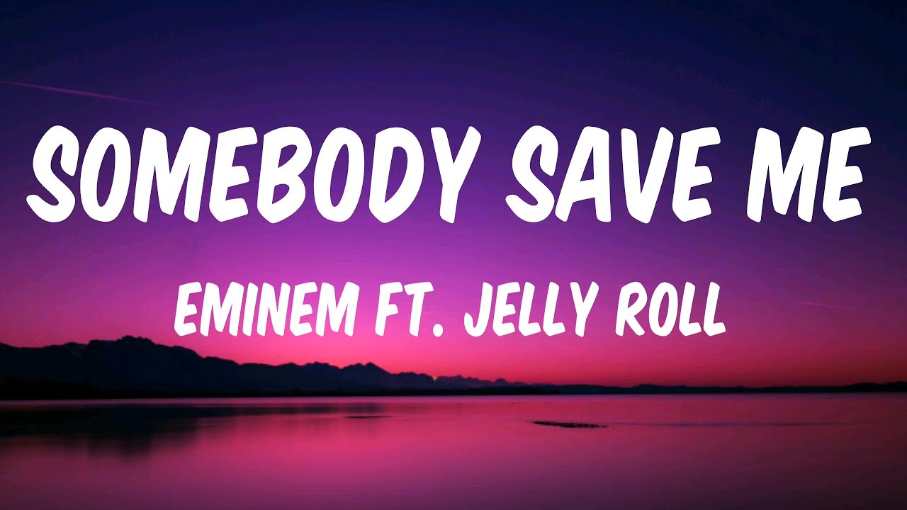 Eminem - Somebody Save Me (Lyrics) ft. Jelly Roll | Official Music ...