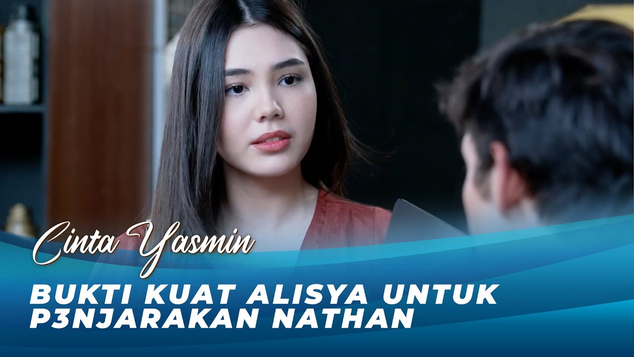 ALISYA AKAN SEGERA PENJARAKAN NATHAN !! | CINTA YASMIN EPS 156 - YouTube