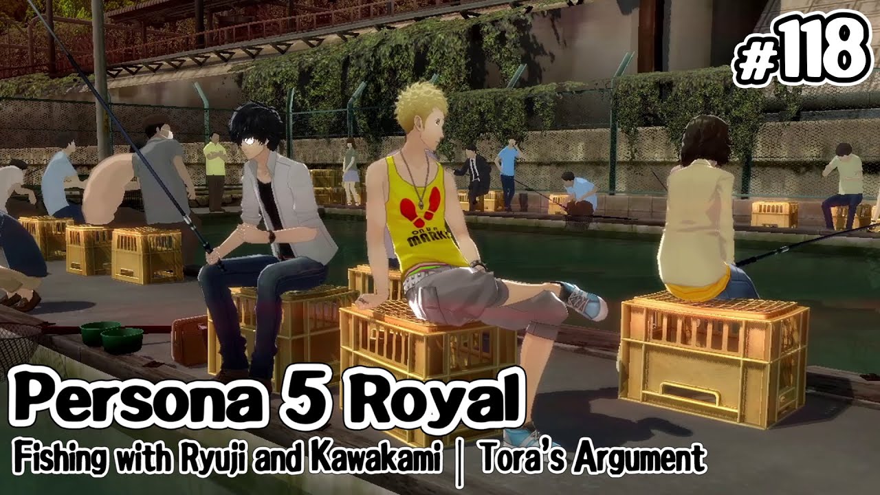 Persona 5 Royal Ep 118 Fishing with Ryuji and Kawakami | Tora's ...