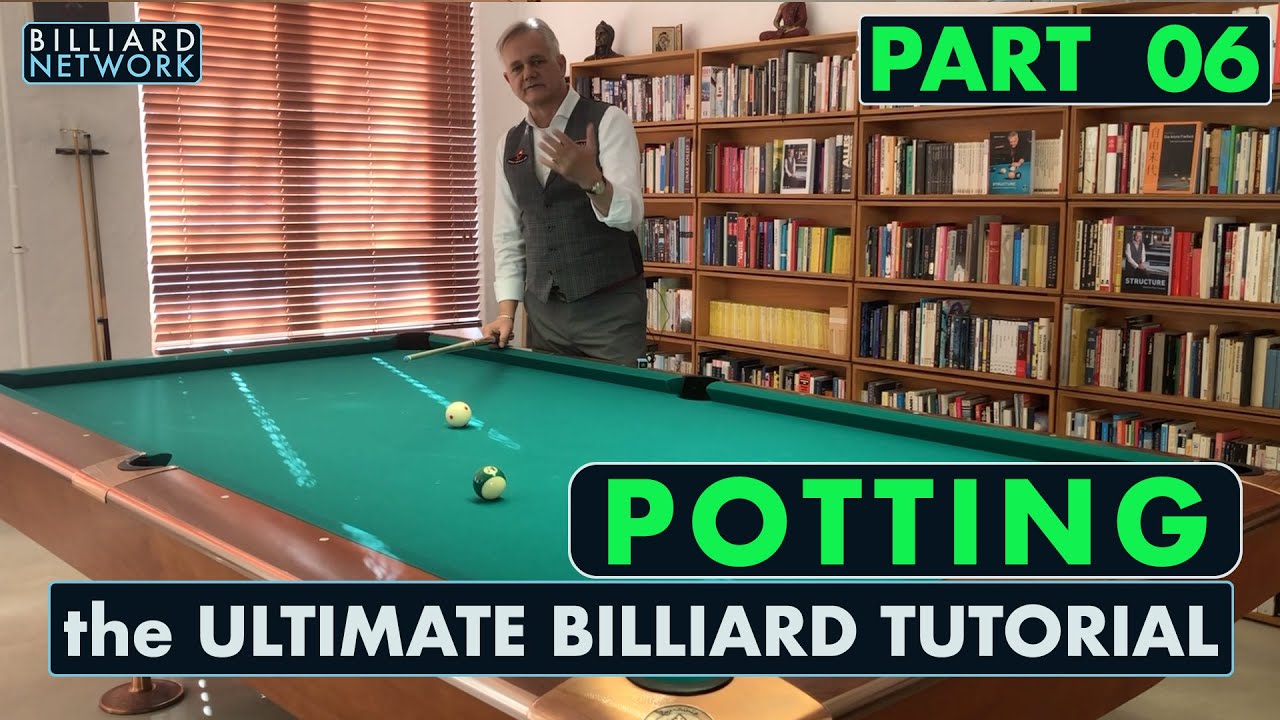 POTTING | Part 06 of STRUCTURE | the ULTIMATE BILLIARD TUTORIAL | | by ...